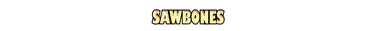 Sawbones – McElroy Merch Squad